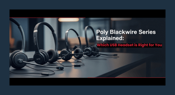 Poly Blackwire Series Explained: Which USB Headset Is Right for You ...